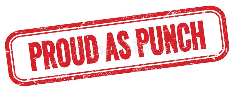 PROUD AS PUNCH Text on Red Grungy Vintage Stamp Stock Illustration ...