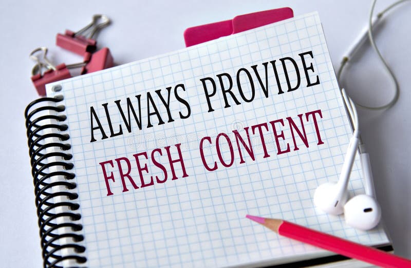 Always PROVIDE FRESH CONTENT - Words in a White Notebook on a White ...
