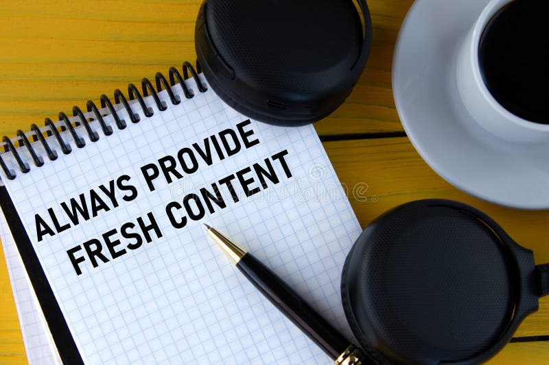 Always PROVIDE FRESH CONTENT - Words on a White Notepad on a Yellow ...