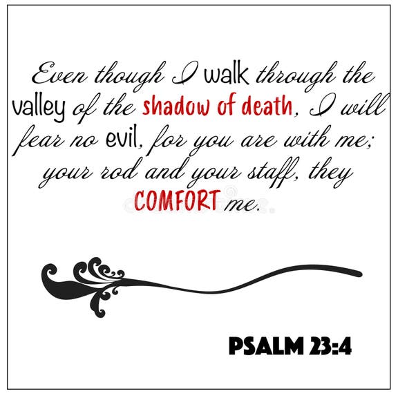 Psalm 23:4 Even Though I Walk through the Valley of Death I Will Fear ...