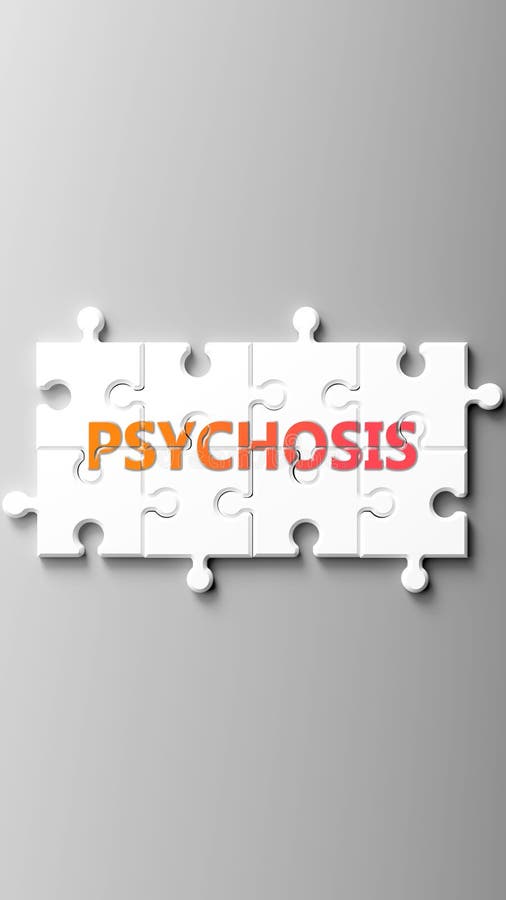 Psychosis Complex Like a Puzzle - Pictured As Word Psychosis on a ... Psychosis Complex Like a Puzzle - Pictured As Word Psychosis on a ...