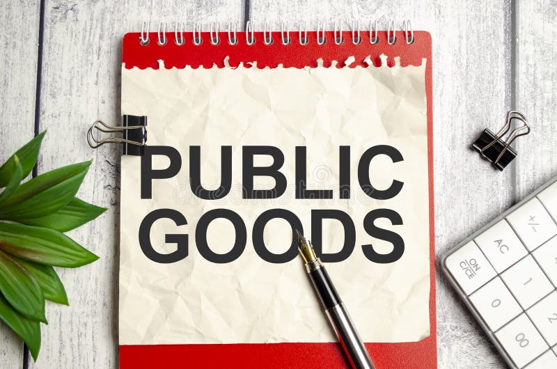 Public Goods Words on White Notepad and Pen Stock Image - Image of ...