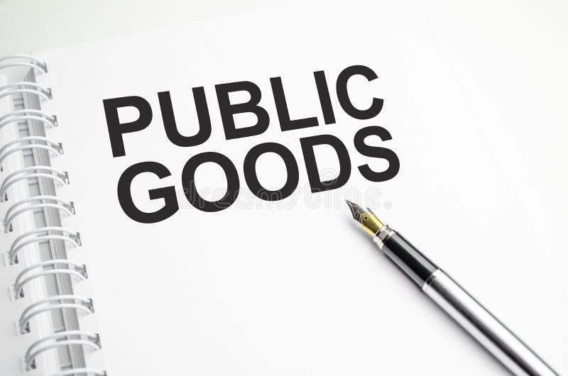 Public Goods Words on White Notepad and Pen Stock Image - Image of ...