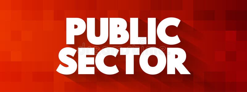 Public Sector is the Part of the Economy Composed of Both Public ...