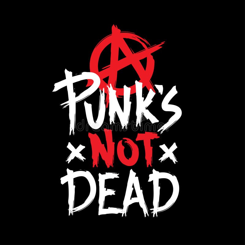 Punks Not Dead. Vector Hand Drawn Inscription with Anarchy Sign Stock ...