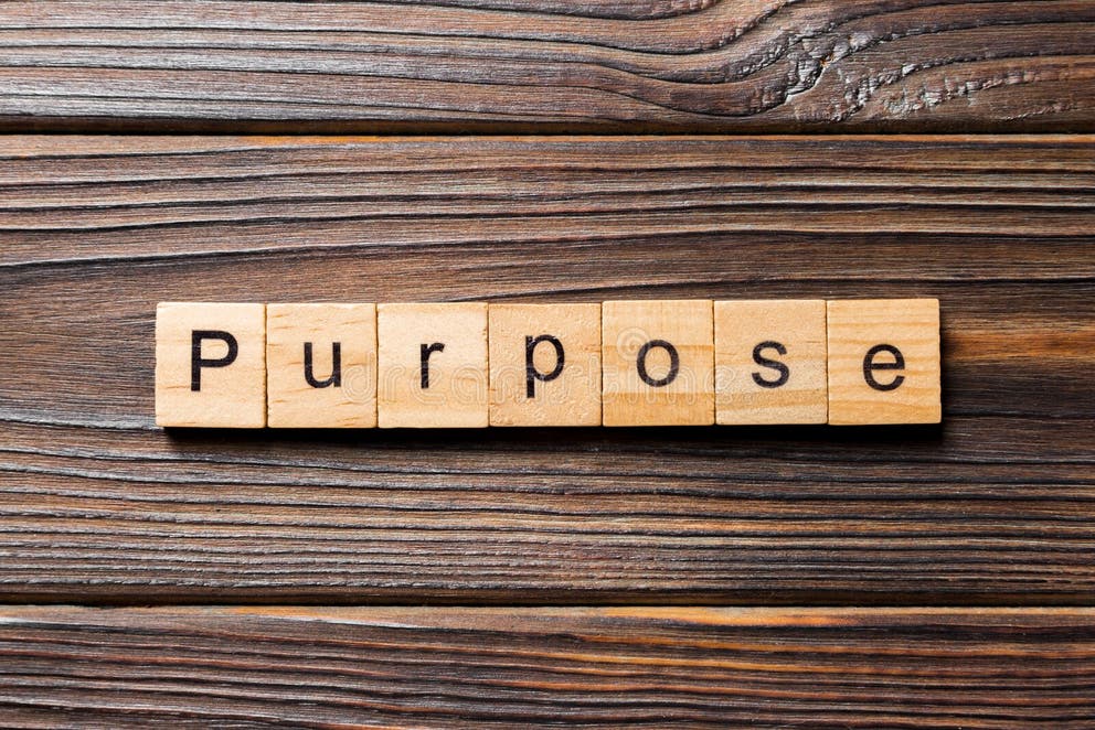 Purpose Word Written on Wood Block. Purpose Text on Table, Concept ...