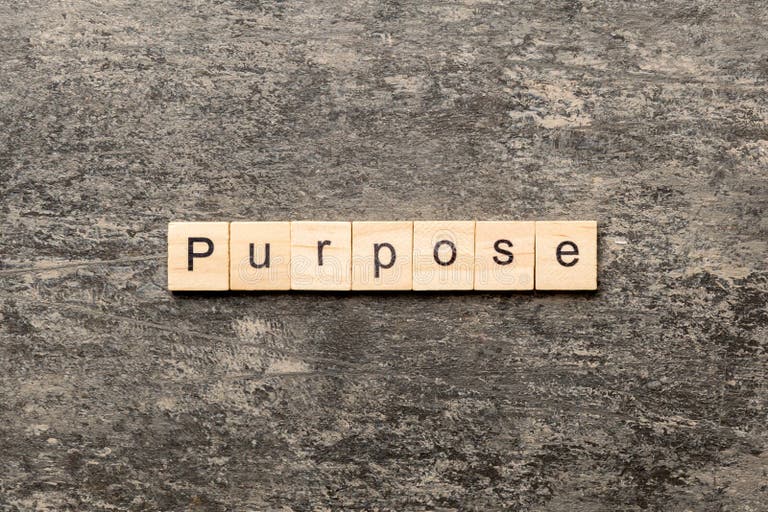 Purpose Word Written on Wood Block. Purpose Text on Table, Concept ...