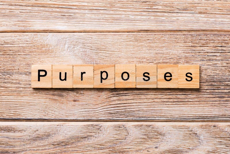 PURPOSES Word Written on Wood Block. PURPOSES Text on Wooden Table for ... PURPOSES Word Written on Wood Block. PURPOSES Text on Wooden Table for ...