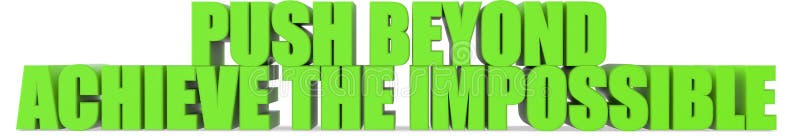 Push Beyond Achieve the Impossible, 3d Text Stock Illustration ...