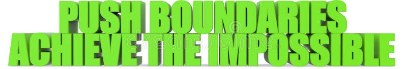 Push Boundaries Achieve the Impossible, 3d Text Stock Illustration ...
