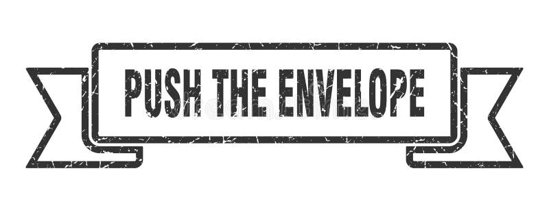 Push the Envelope Ribbon. Push the Envelope Grunge Band Sign Stock ...