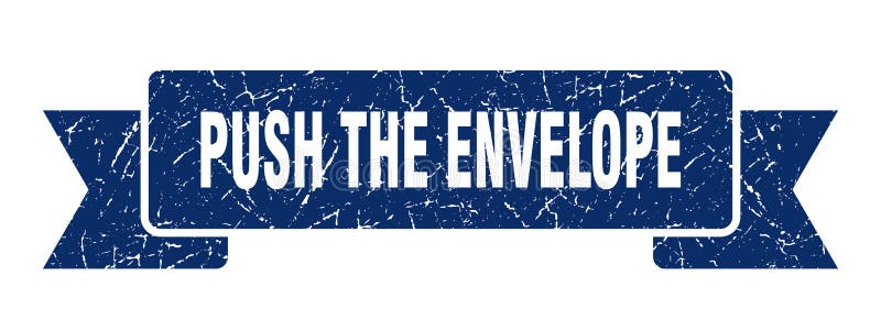 Push the Envelope Ribbon. Push the Envelope Grunge Band Sign Stock ...