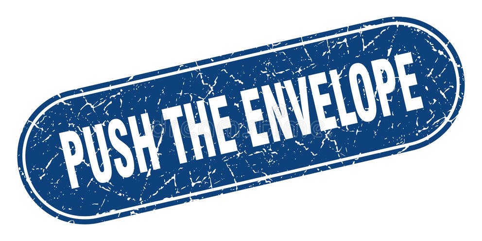 Push the Envelope Sign. Push the Envelope Grunge Stamp Stock Vector ...