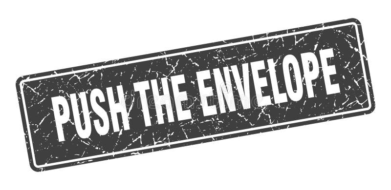 Push the Envelope Sign. Push the Envelope Grunge Stamp Stock Vector ...