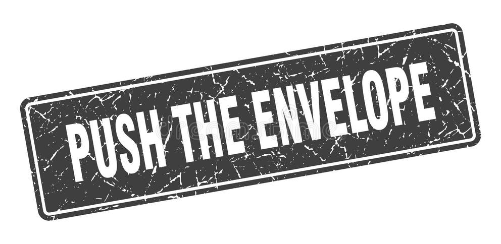 Push the Envelope Sign. Push the Envelope Grunge Stamp Stock Vector ...