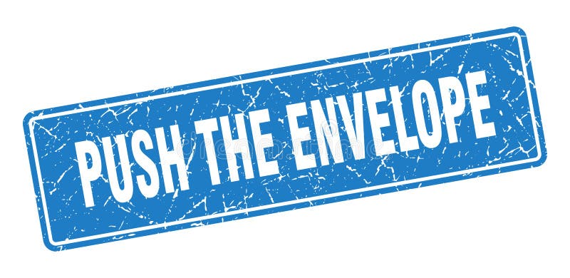 Push the Envelope Sign. Push the Envelope Grunge Stamp Stock Vector ...