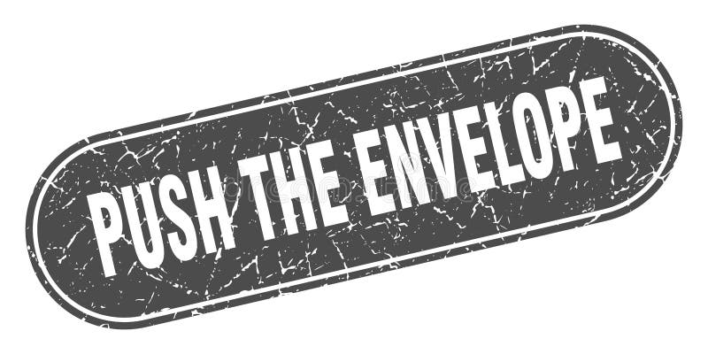 Push the Envelope Sign. Push the Envelope Grunge Stamp Stock Vector ...