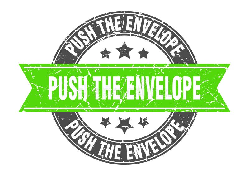 Push the Envelope Stamp. Push the Envelope Round Grunge Sign Stock ...