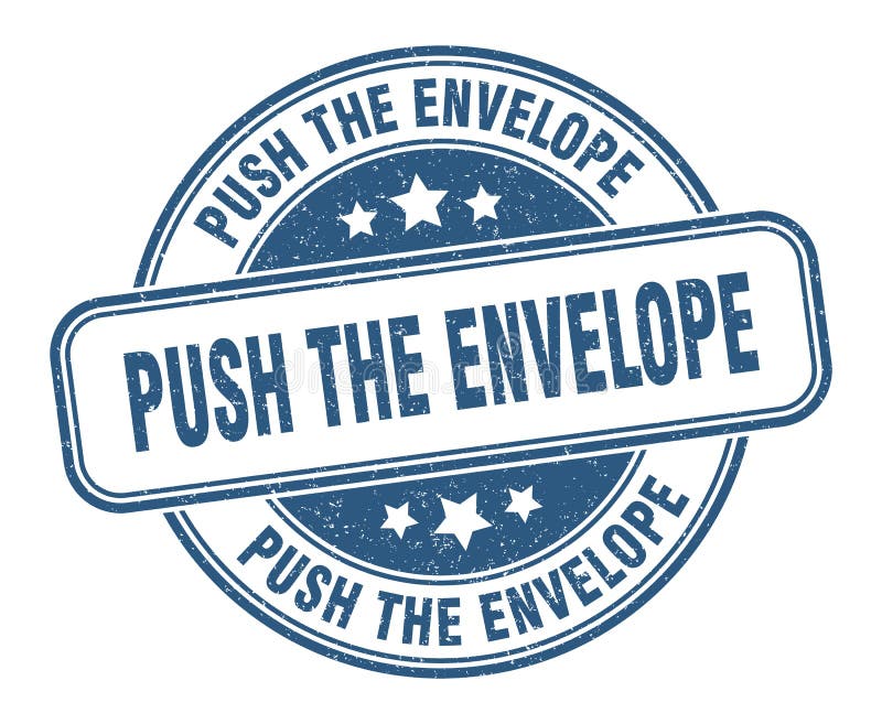 Push the Envelope Stamp. Push the Envelope Round Grunge Sign Stock ...