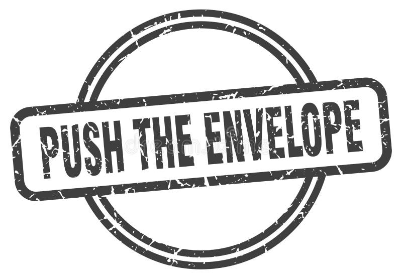 Push the Envelope Stamp. Push the Envelope Round Grunge Sign Stock ...