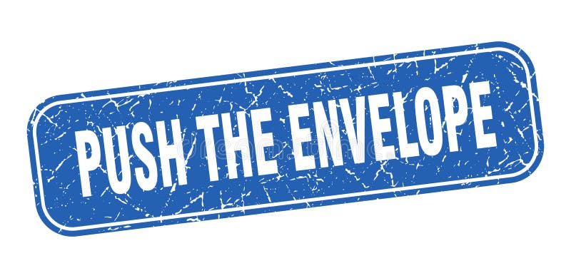 Push the Envelope Stamp. Push the Envelope Square Grungy Isolated Sign ...