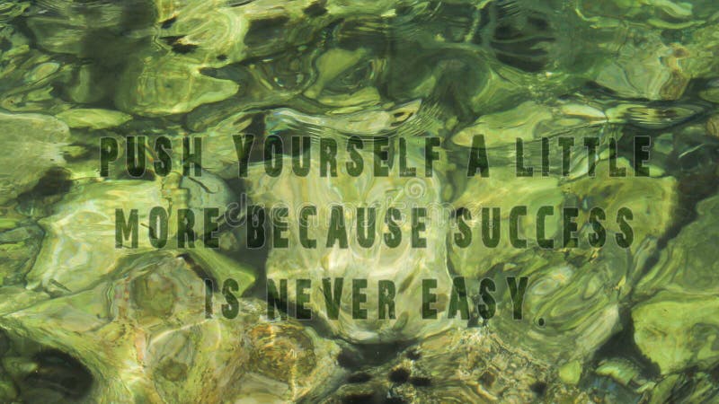 Push Yourself a Little More because Success is Never Easy. Success ...