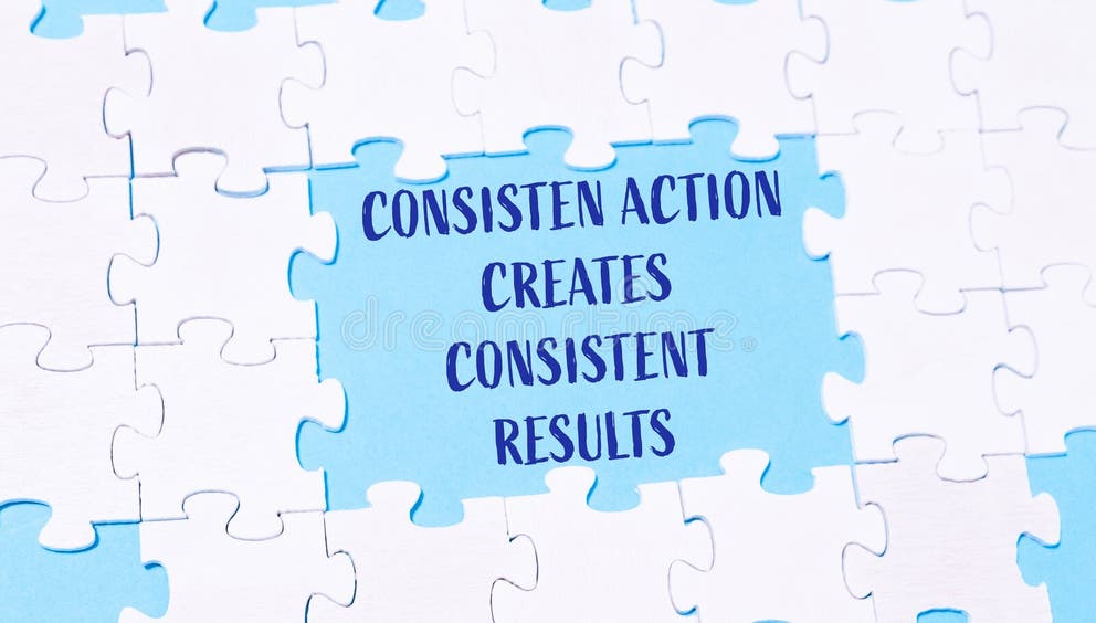 Puzzle Pieces with Consistent Action Creates Consistent Results Text ...