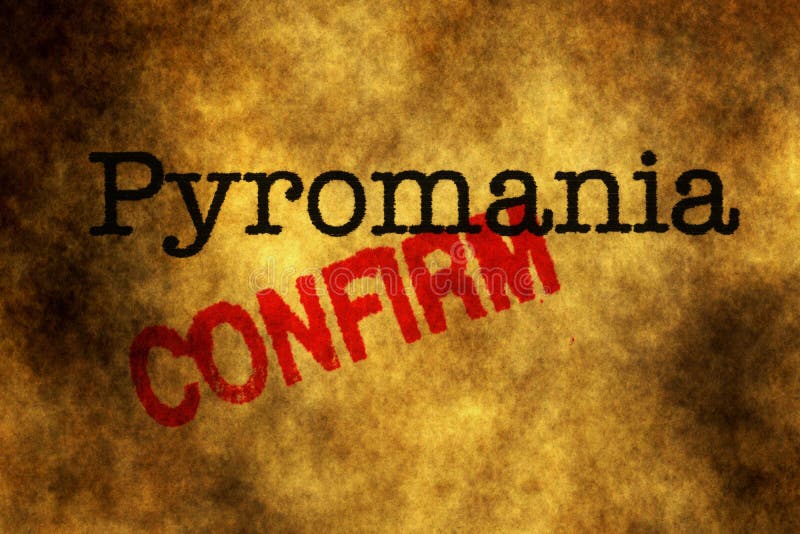 Pyromania Stamp Confirm Grunge Concept Stock Photo - Image of danger ...