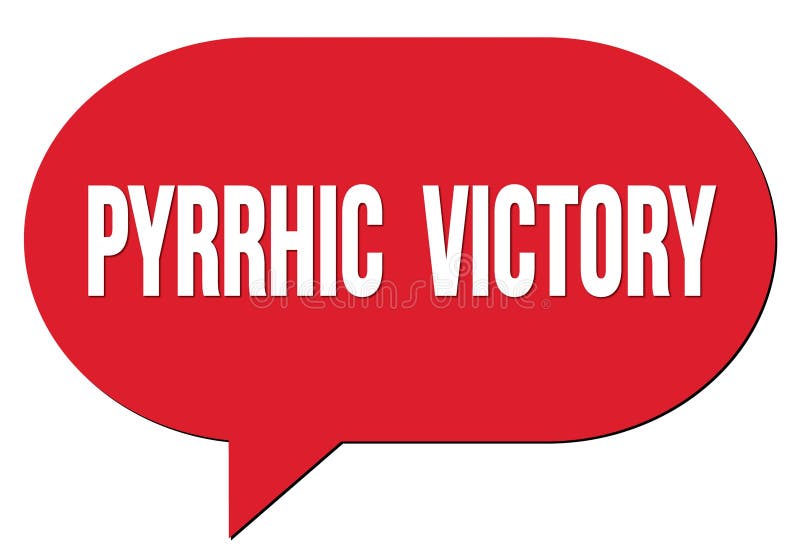 PYRRHIC VICTORY Text Written in a Red Speech Bubble Stock Illustration ...