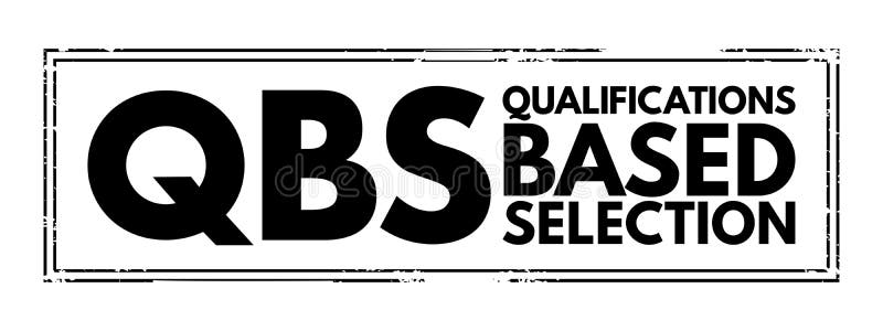 QBS - Qualifications Based Selection is a Procurement Process for the ...
