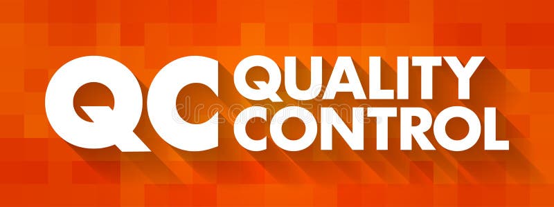 QC Quality Control - Process by Which Entities Review the Quality of ...