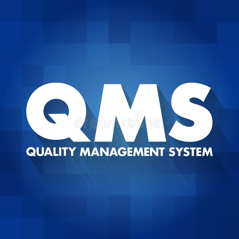 QMS - Quality Management System Acronym, Business Concept Background ... QMS - Quality Management System Acronym, Business Concept Background ...