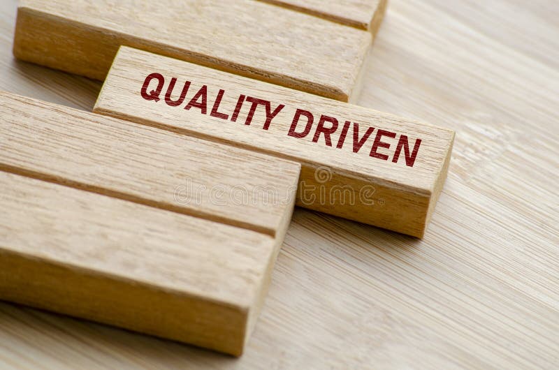 Quality Driven Text on Wooden Blocks. Business and Quality Control ...