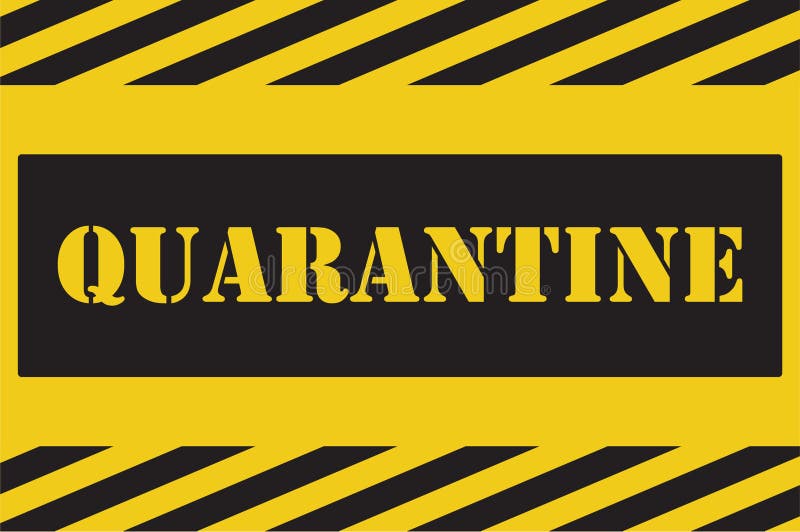 Quarantine sign stock illustration. Illustration of caution - 177009801