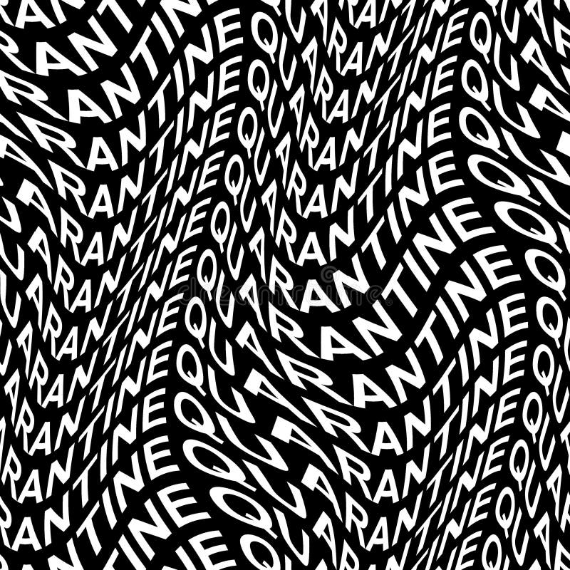 QUARANTINE Word Warped, Distorted, Repeated, and Arranged into Seamless ...
