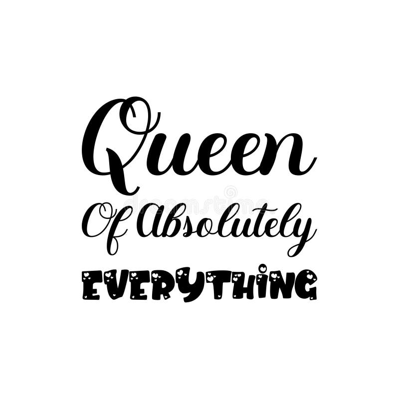 Queen of Absolutely Everything Black Letter Quote Stock Illustration ...