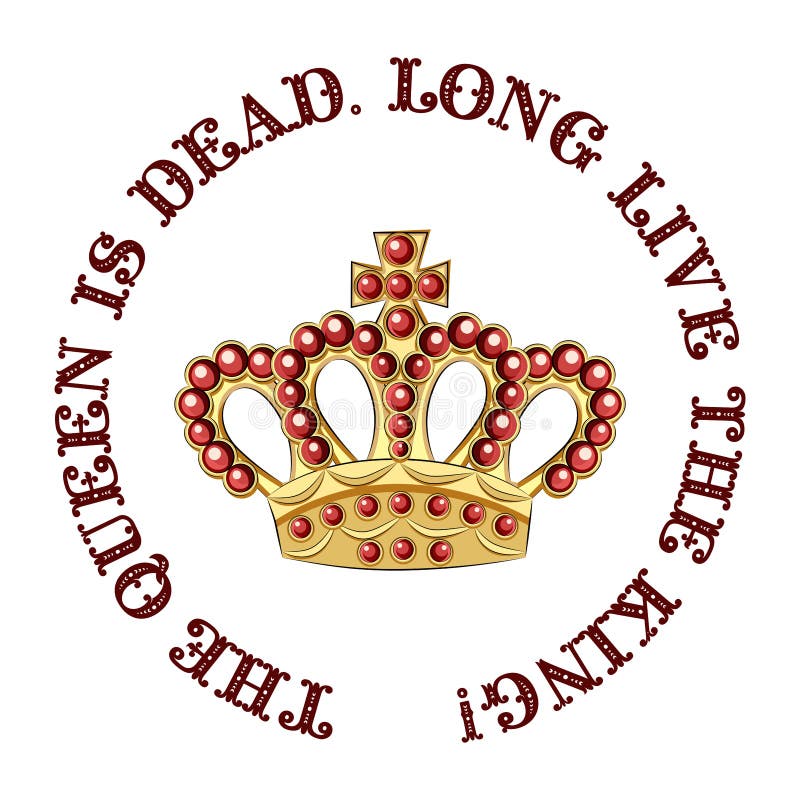 The Queen is Dead. Long Live the King Stock Vector - Illustration of ... The Queen is Dead. Long Live the King Stock Vector - Illustration of ...