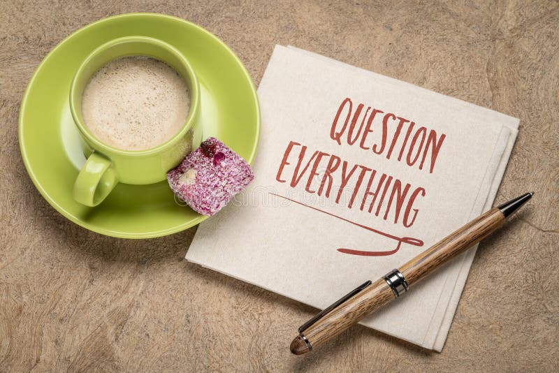 Question Everything - Inspirational Note Stock Photo - Image of ...