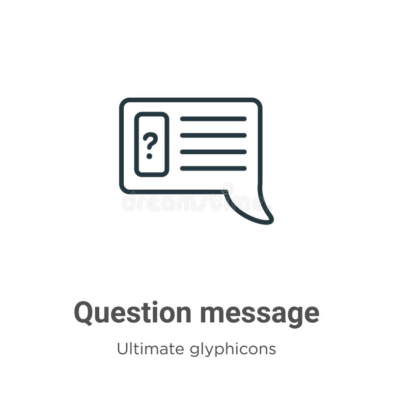 Question Message Outline Vector Icon. Thin Line Black Question Message ...