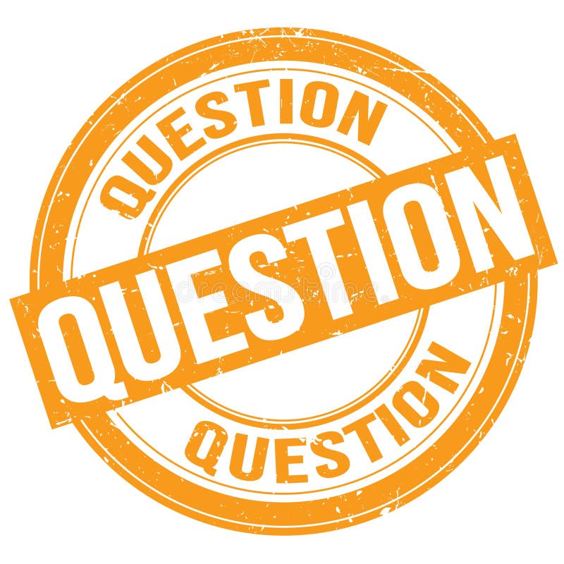 QUESTION Text Written on Orange Round Stamp Sign Stock Illustration - Illustration of text ...