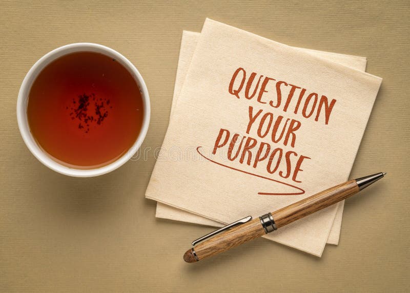 Question Your Purpose - Inspirational Note on a Napkin, Personal ...