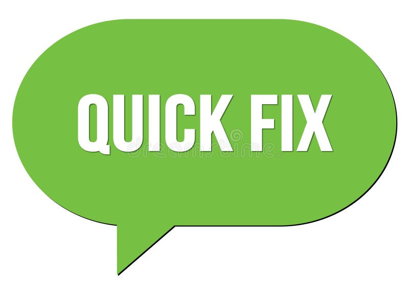 QUICK FIX Text Written in a Green Speech Bubble Stock Illustration ...