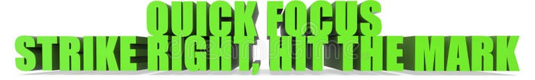 Quick Focus Strike Right Hit the Mark, 3d Text Stock Illustration ...