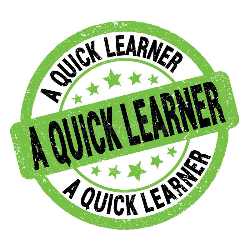 A QUICK LEARNER Text Written on Green-black Round Stamp Sign Stock ...