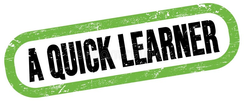 A QUICK LEARNER, Text Written on Green-black Stamp Sign Stock ...