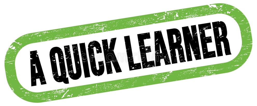 A QUICK LEARNER, Text Written on Green-black Stamp Sign Stock ...