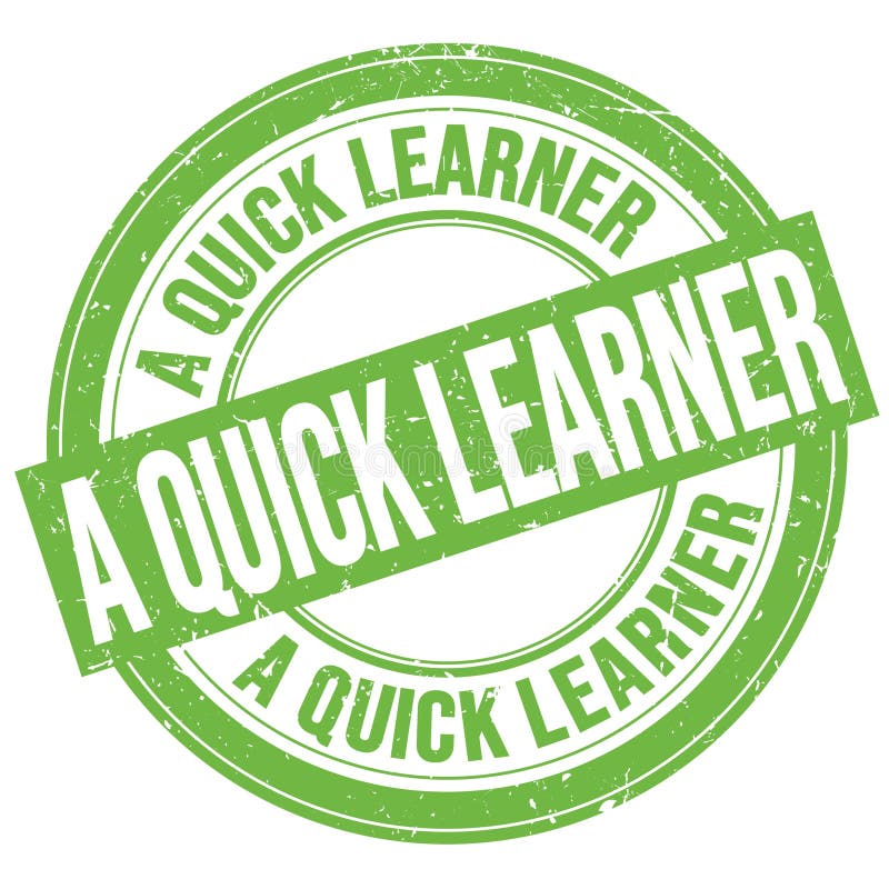 A QUICK LEARNER Text Written on Green Round Stamp Sign Stock ...