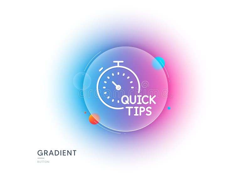 Quick Tips Line Icon. Helpful Tricks Sign. Gradient Blur Button. Vector ...
