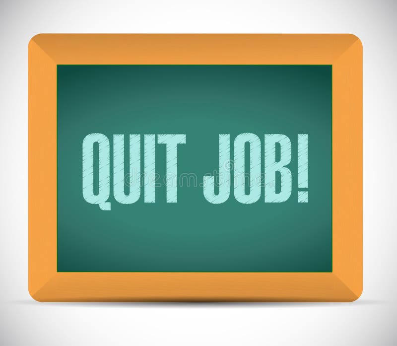 Quit Job Chalkboard Sign Concept Stock Illustration - Illustration of ...