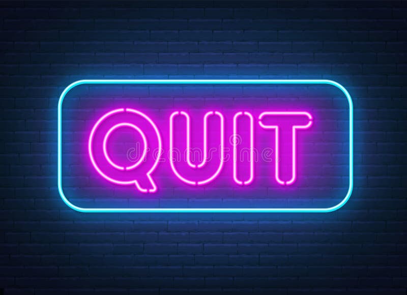 Quit Neon Sign on Brick Wall Background. Stock Vector - Illustration of quit, billboard: 271513028
